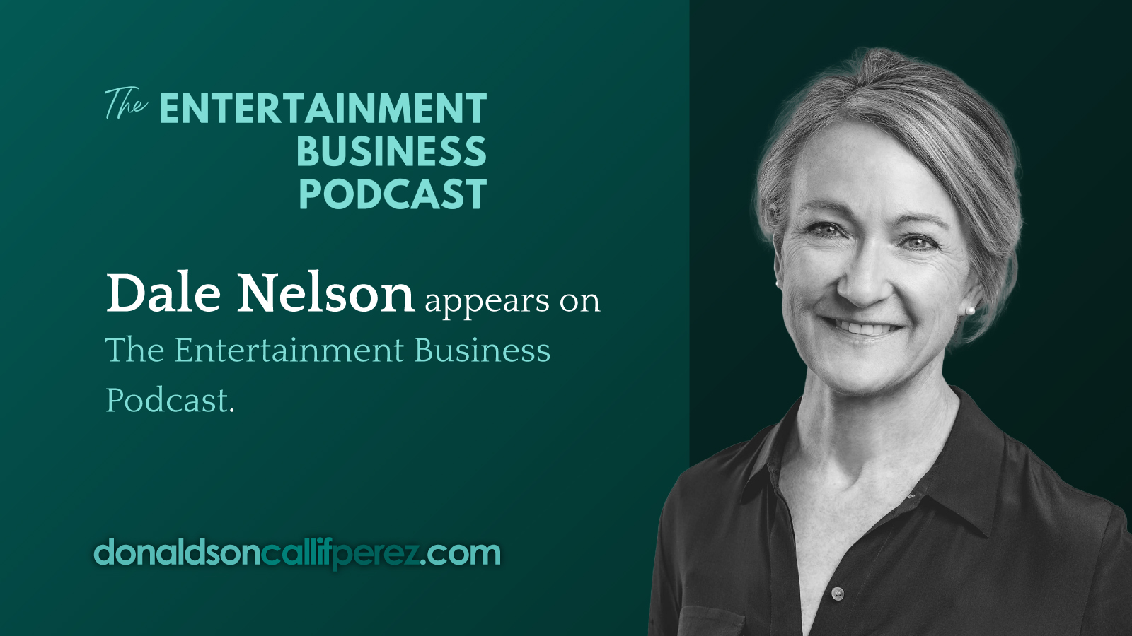 Dale Nelson Appears on “The Entertainment Business Podcast” | Donaldson ...