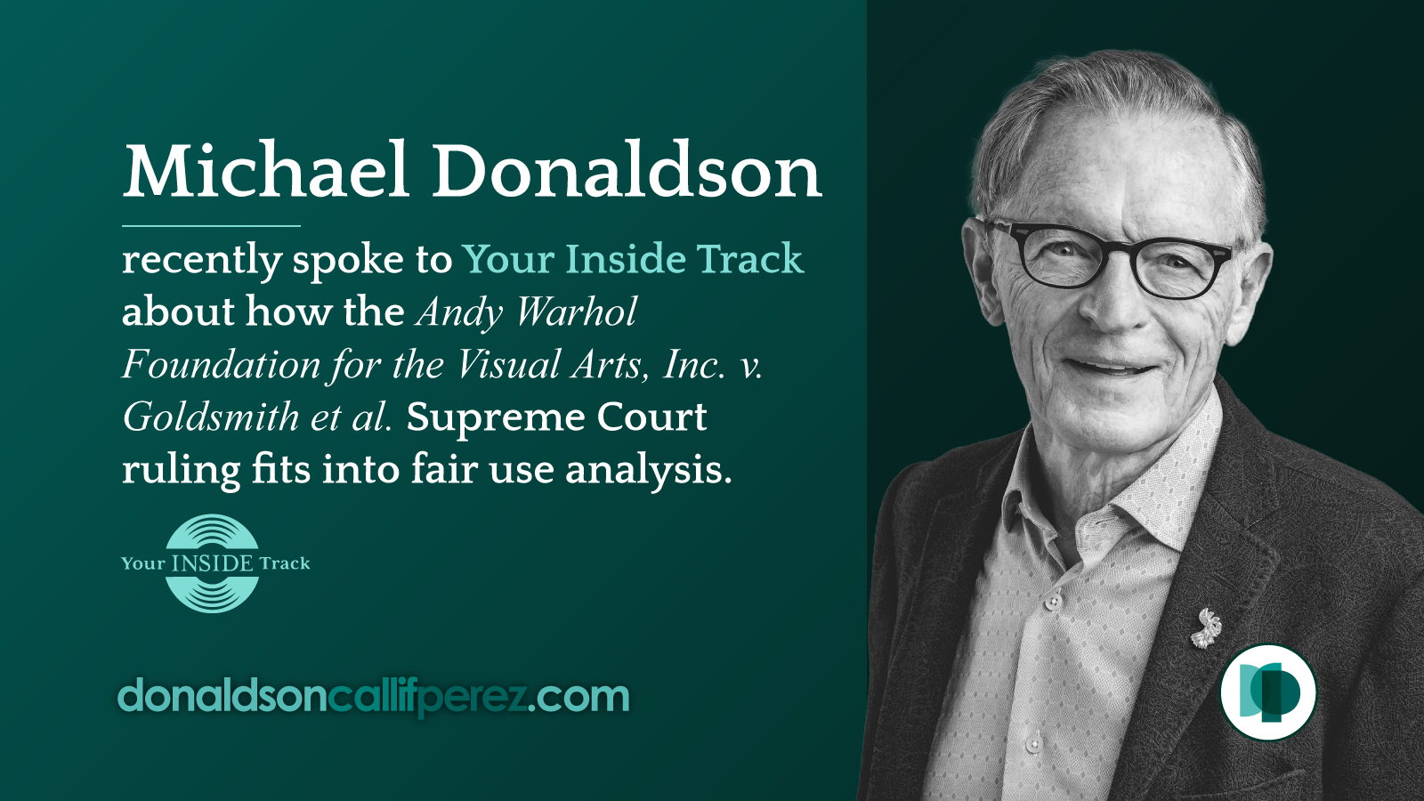 Michael Donaldson Speaks to Your Inside Track About How the Andy Warhol Foundation Supreme Court ...