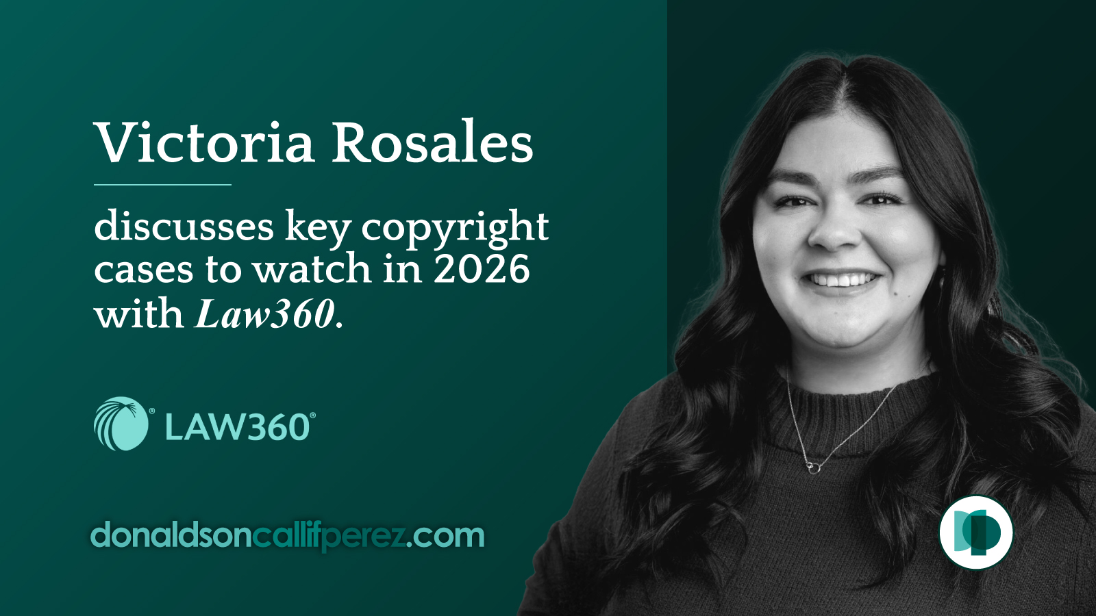 Victoria Rosales Speaks to Law360 on Copyright Cases to Watch in 2026 ...